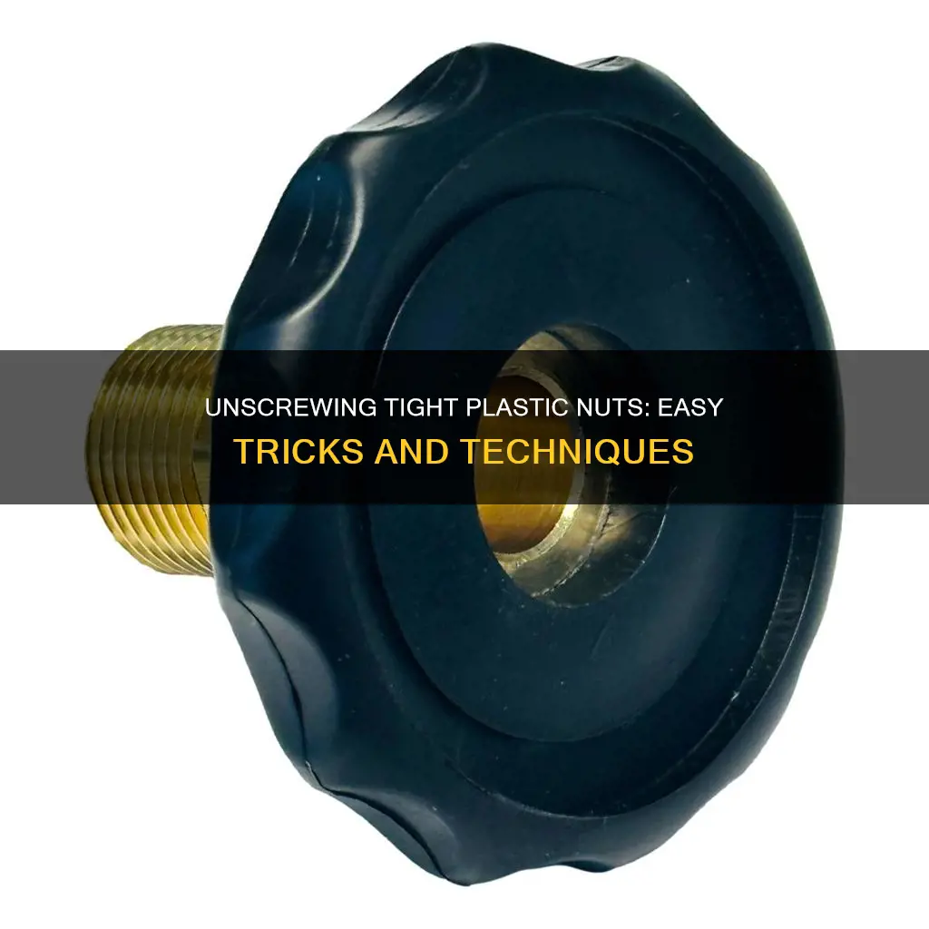 Unscrewing Tight Plastic Nuts: Easy Tricks And Techniques | ShunPoly