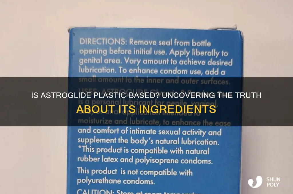 Is Astroglide Plastic-Based? Uncovering The Truth About Its Ingredients ...