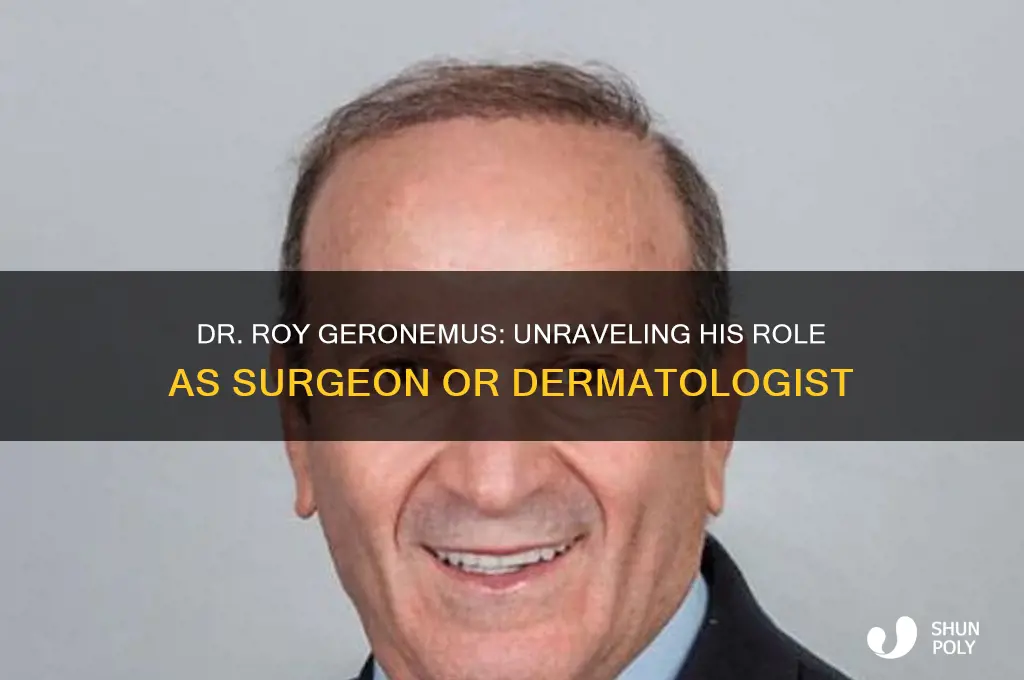 Dr. Roy Geronemus: Unraveling His Role As Surgeon Or Dermatologist ...