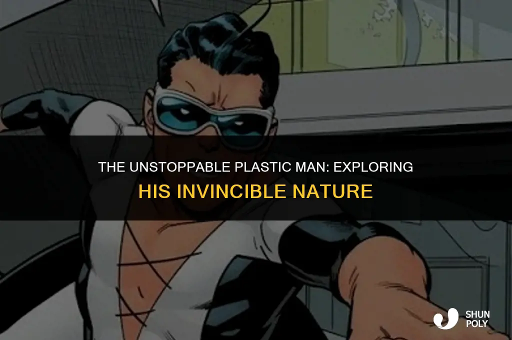The Unstoppable Plastic Man: Exploring His Invincible Nature | ShunPoly