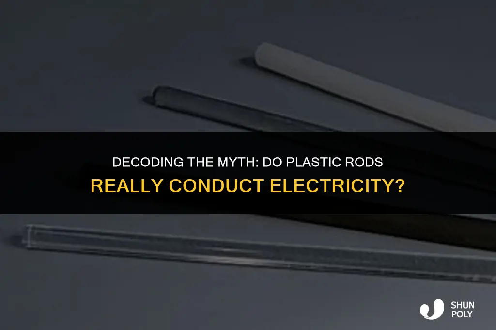 Decoding The Myth: Do Plastic Rods Really Conduct Electricity? | ShunPoly