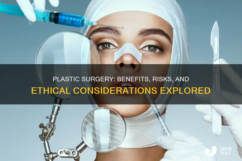 Plastic Surgery: Benefits, Risks, And Ethical Considerations Explored ...