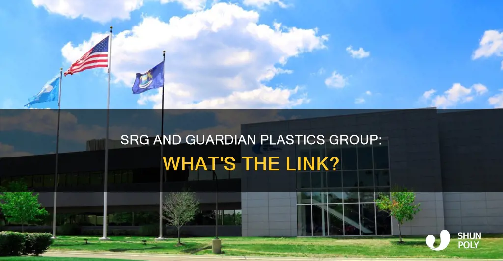 Srg And Guardian Plastics Group: What's The Link? | ShunPoly