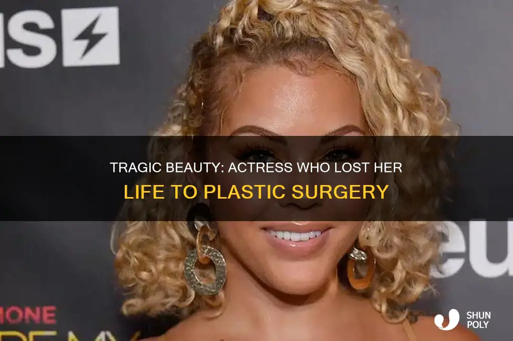 Tragic Beauty: Actress Who Lost Her Life To Plastic Surgery | ShunPoly