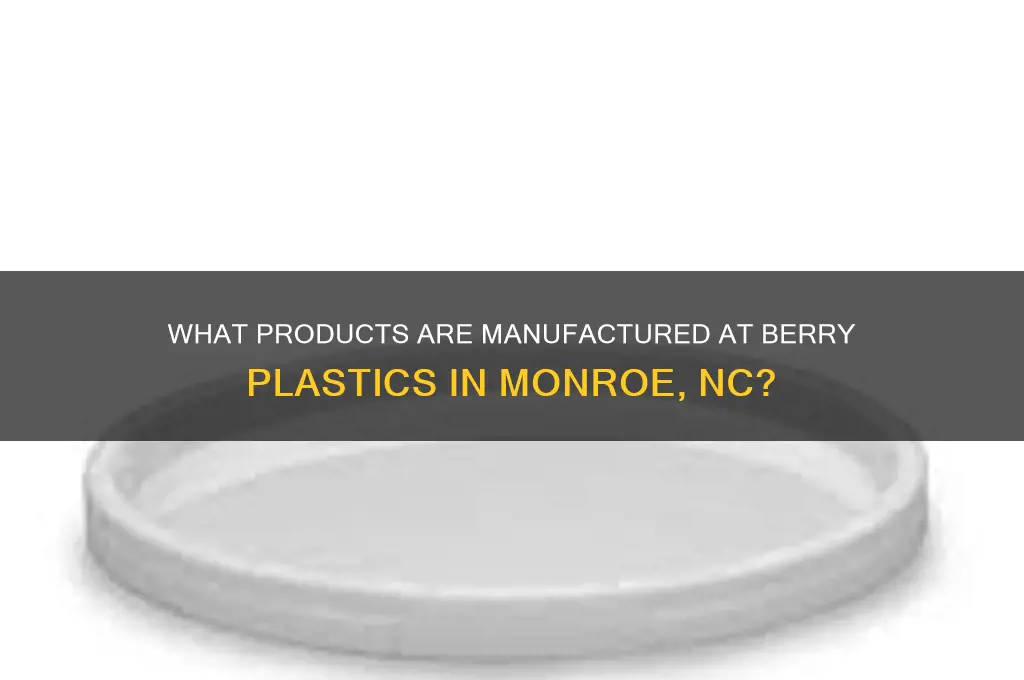 What Products Are Manufactured At Berry Plastics In Monroe, Nc? | ShunPoly