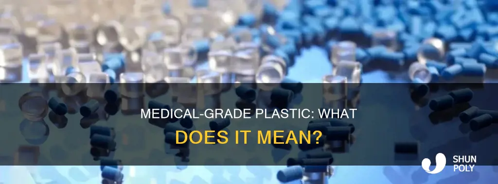 Medical-Grade Plastic: What Does It Mean? | ShunPoly