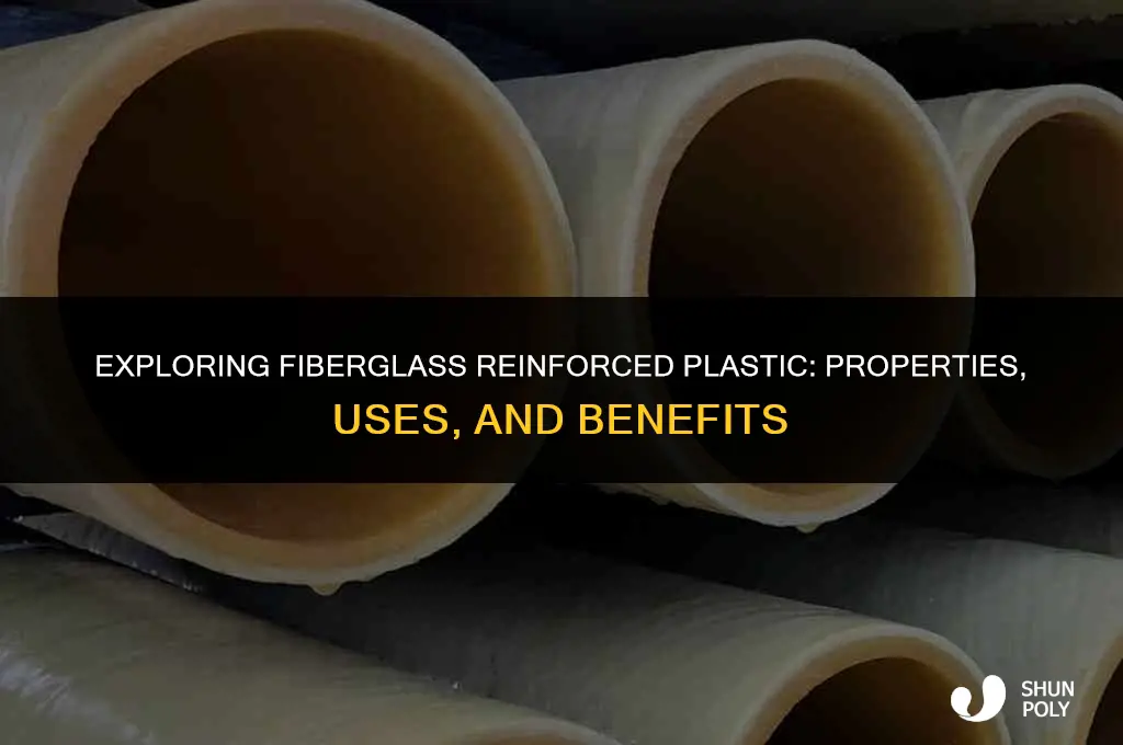 Exploring Fiberglass Reinforced Plastic: Properties, Uses, And Benefits ...