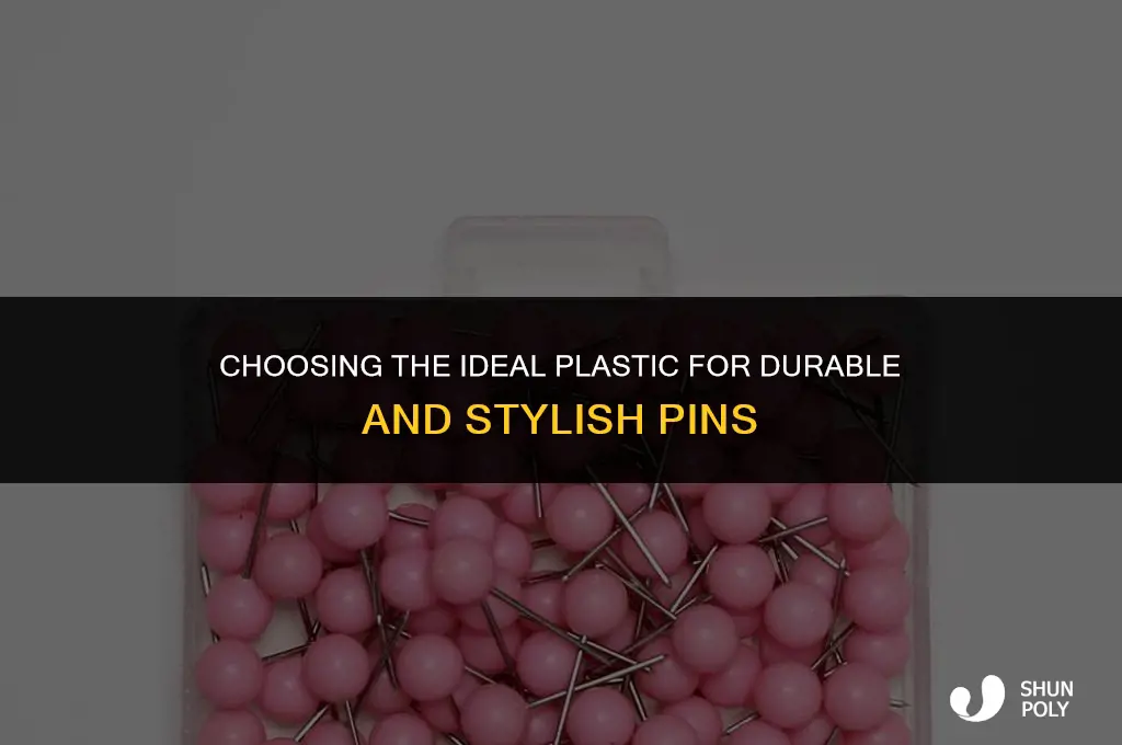 Choosing The Ideal Plastic For Durable And Stylish Pins | ShunPoly
