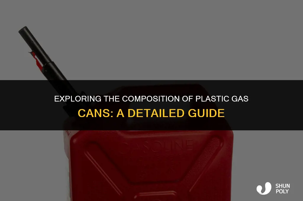 Exploring The Composition Of Plastic Gas Cans: A Detailed Guide | ShunPoly