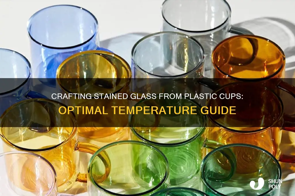 Crafting Stained Glass From Plastic Cups: Optimal Temperature Guide ...