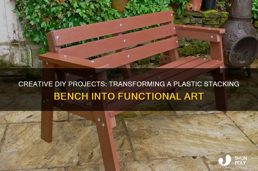 Creative Diy Projects: Transforming A Plastic Stacking Bench Into ...