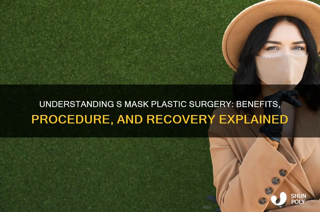 Understanding S Mask Plastic Surgery: Benefits, Procedure, And Recovery ...