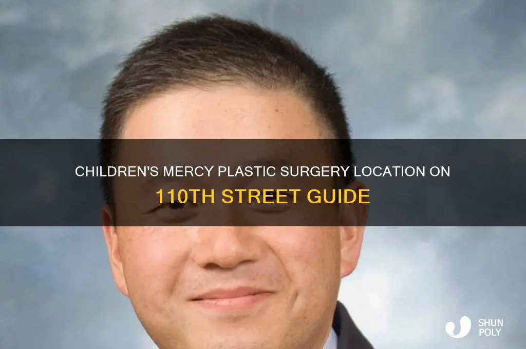 Children's Mercy Plastic Surgery Location On 110Th Street Guide | ShunPoly