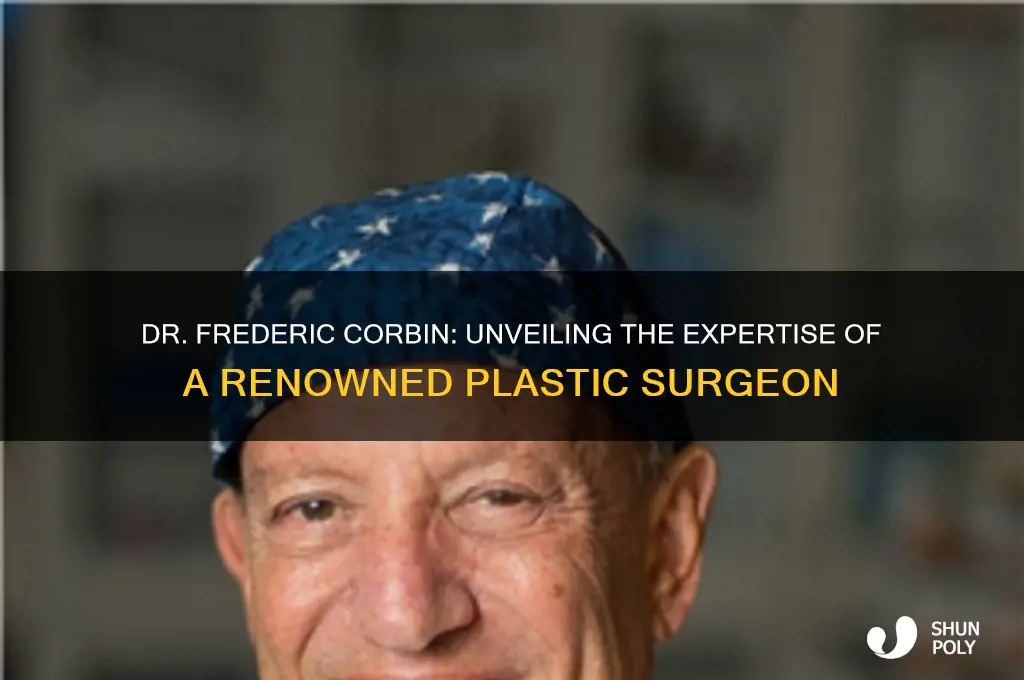 Dr. Frederic Corbin: Unveiling The Expertise Of A Renowned Plastic ...
