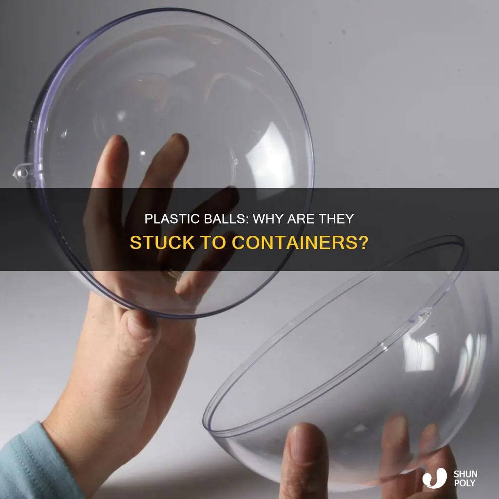 Plastic Balls: Why Are They Stuck To Containers? | ShunPoly