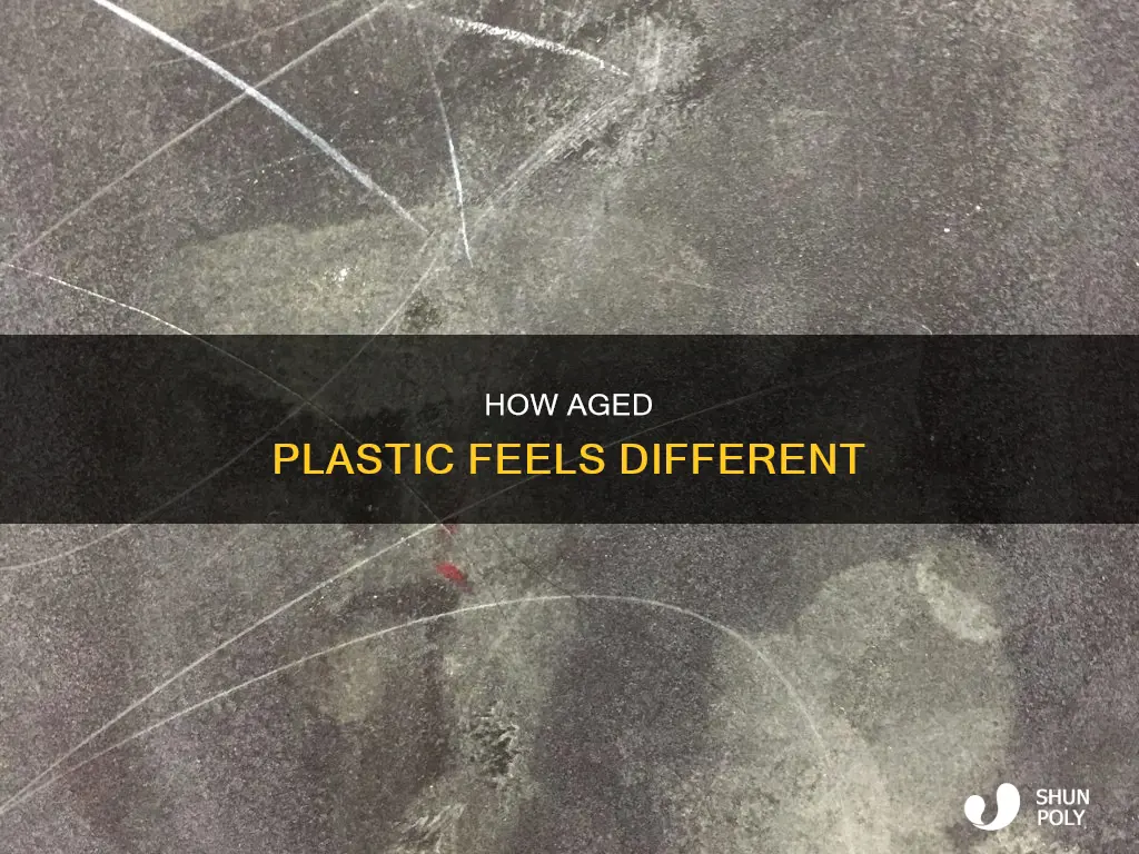 How Aged Plastic Feels Different | ShunPoly