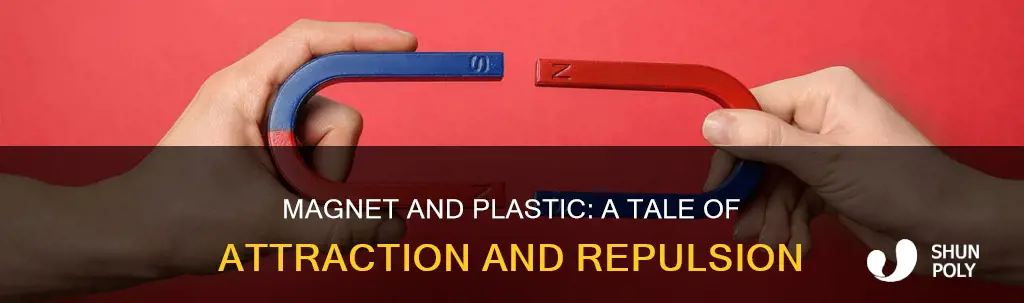 Magnet And Plastic: A Tale Of Attraction And Repulsion | ShunPoly