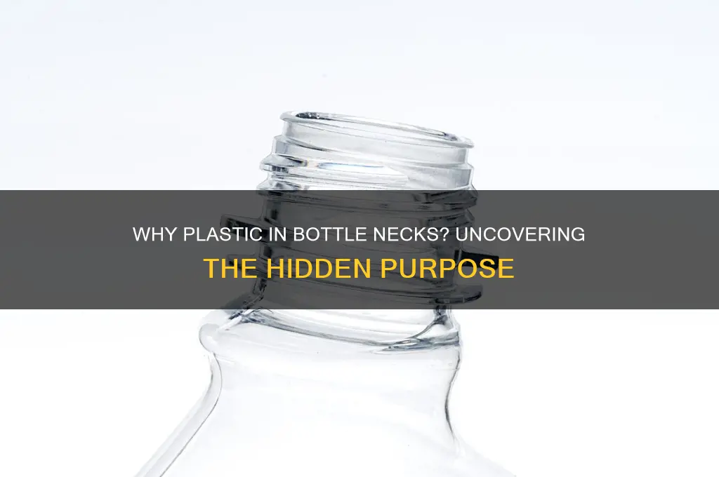 Why Plastic In Bottle Necks? Uncovering The Hidden Purpose | ShunPoly