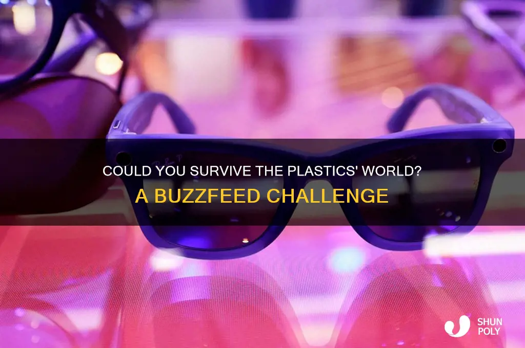 Could You Survive The Plastics' World? A Buzzfeed Challenge | ShunPoly